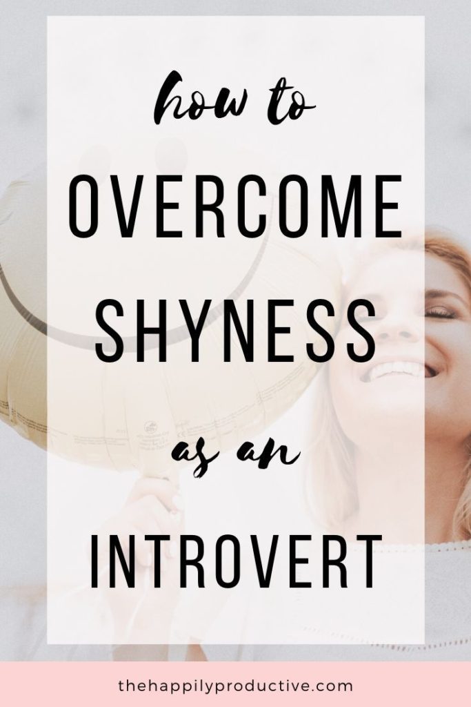How to overcome shyness as an introvert - The Happily Productive