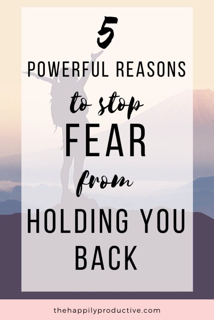 5 powerful reasons to stop fear from holding you back - THP